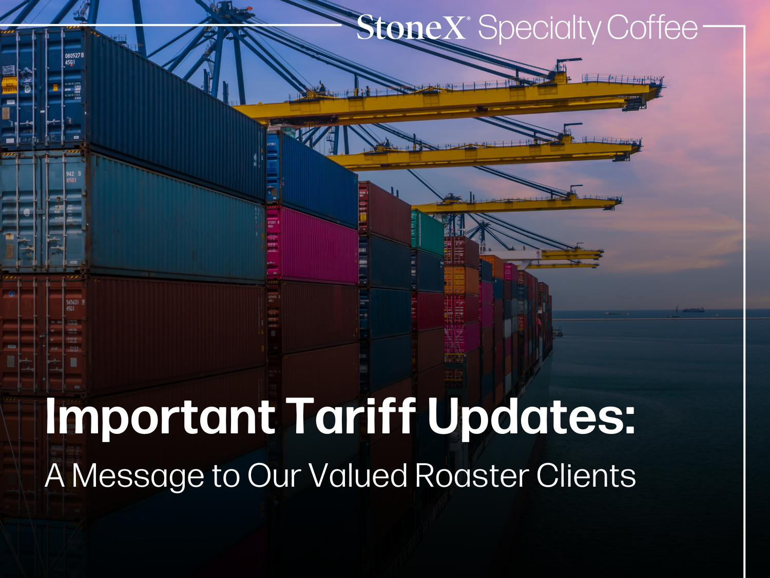 Important Tariff Updates – StoneX Specialty Coffee